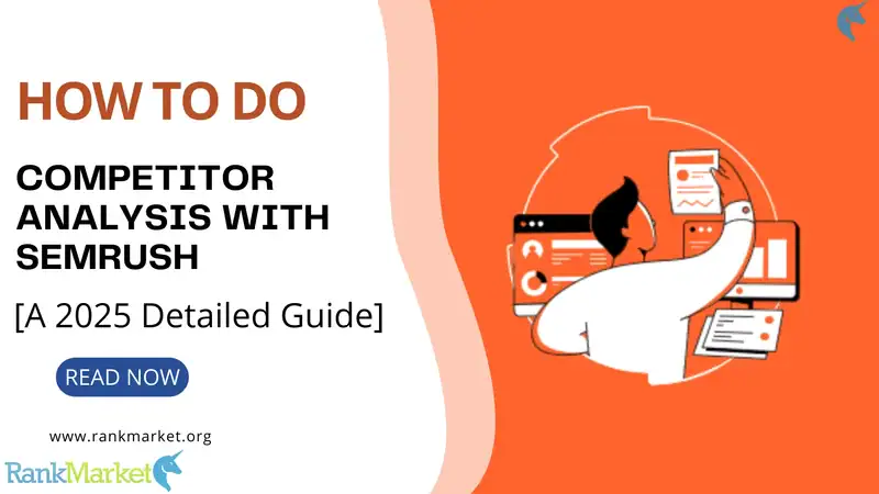 How to Do Competitor Analysis with SEMrush [A 2025 Detailed Guide ...